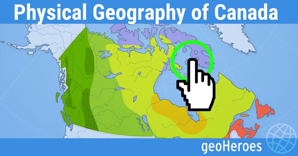 Canada’s Landscapes: Physical Geography Game | GeoHeroes. Online free ...